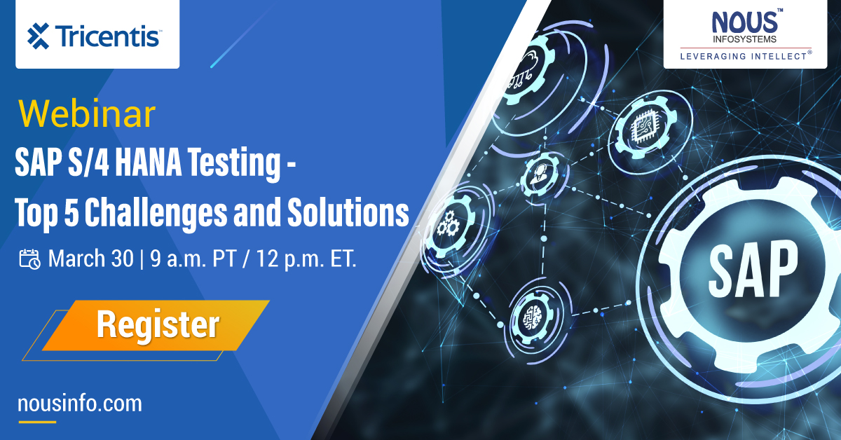 Webinar: SAP S/4HANA Testing – Top 5 Challenges and Solutions - Webinar
