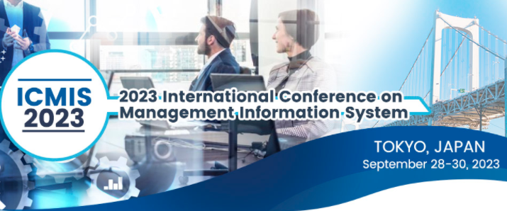 2023 International Conference on Management Information System (ICMIS 2023) - Conference