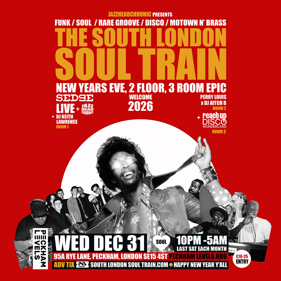 The South London Soul Train NYE, 2 Floor, 3 Room Epic with Sedge (Live ...